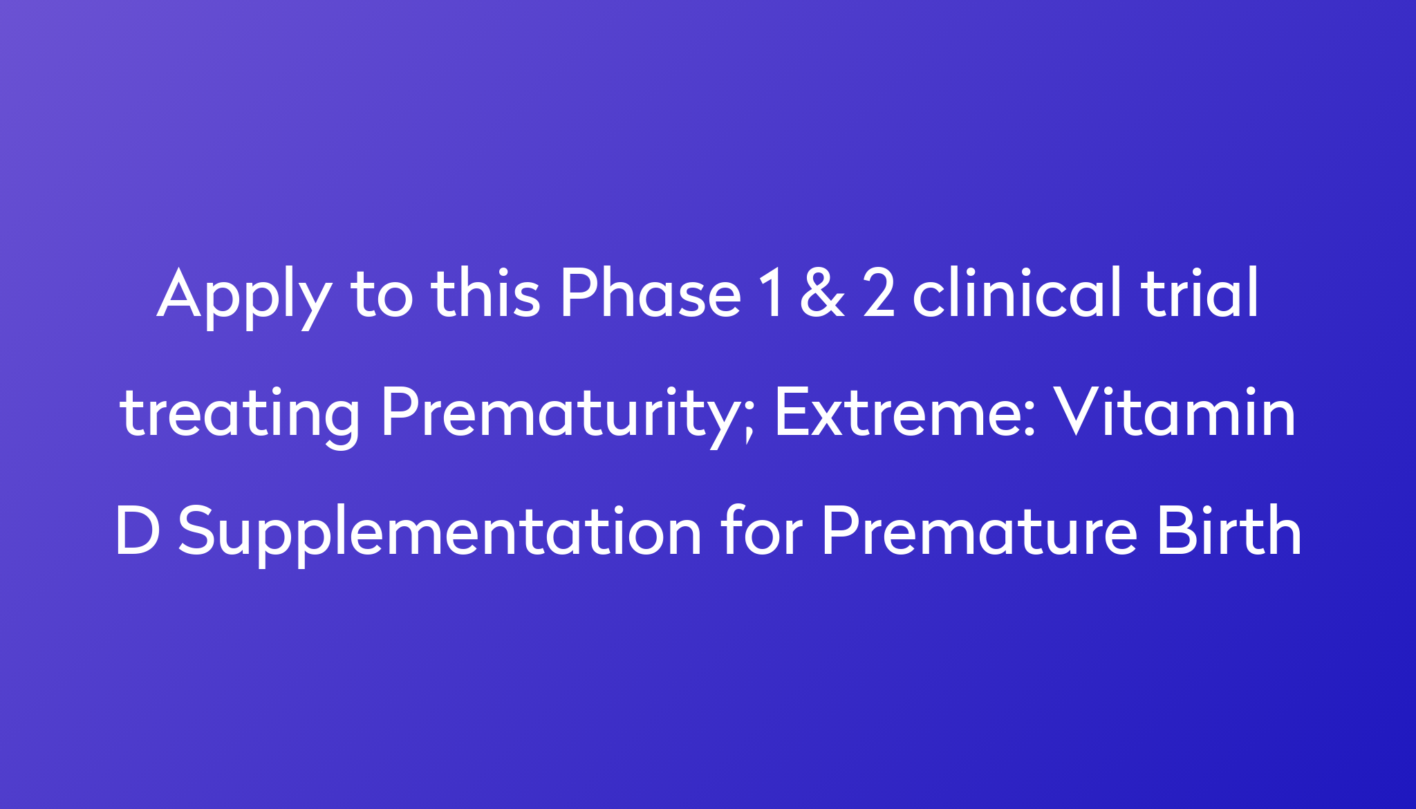 Vitamin D Supplementation For Premature Birth Clinical Trial 2024 Power